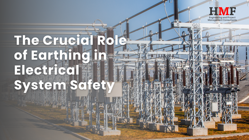 The Crucial Role of Earthing in Electrical System Safety
